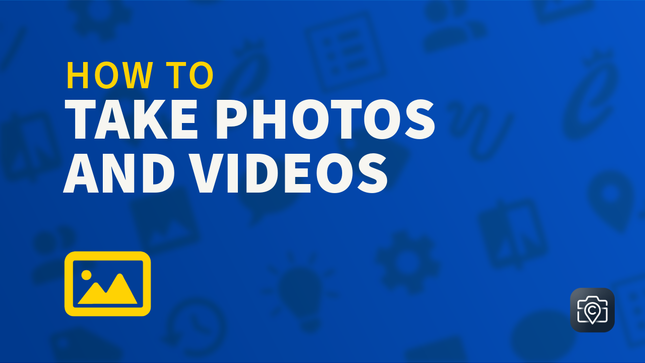 How to Take Photos and Videos | CompanyCam Class